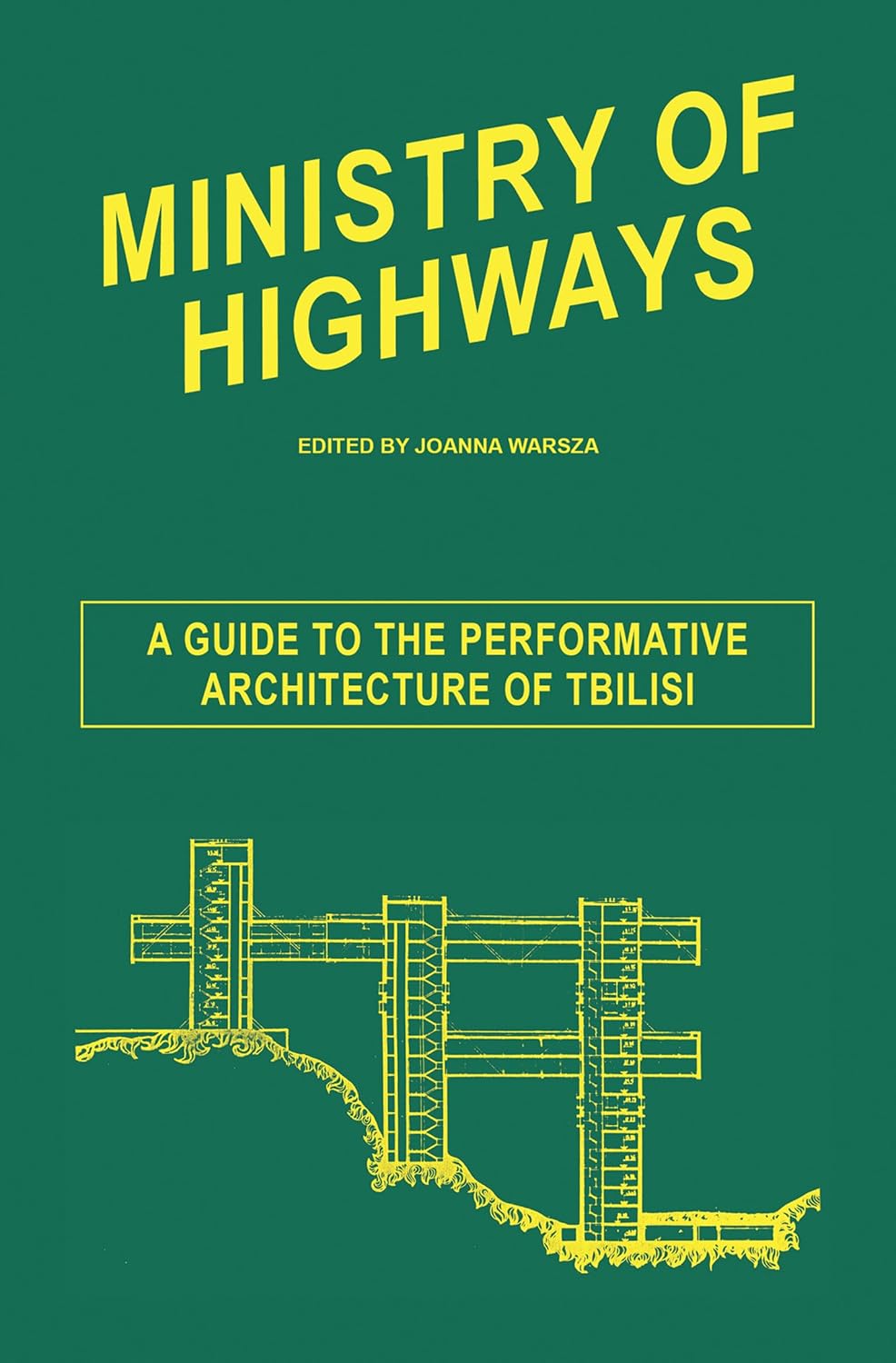 Ministry of Highways: A Guide to the Performative Architecture of ...
