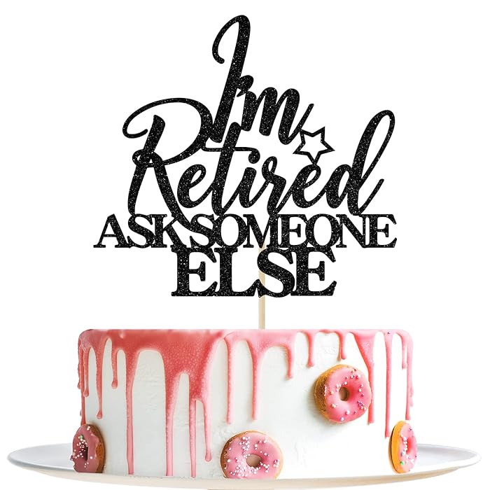 Buy I'm Retired Ask Someone Else Cake Topper - Retirement Cake Decor ...
