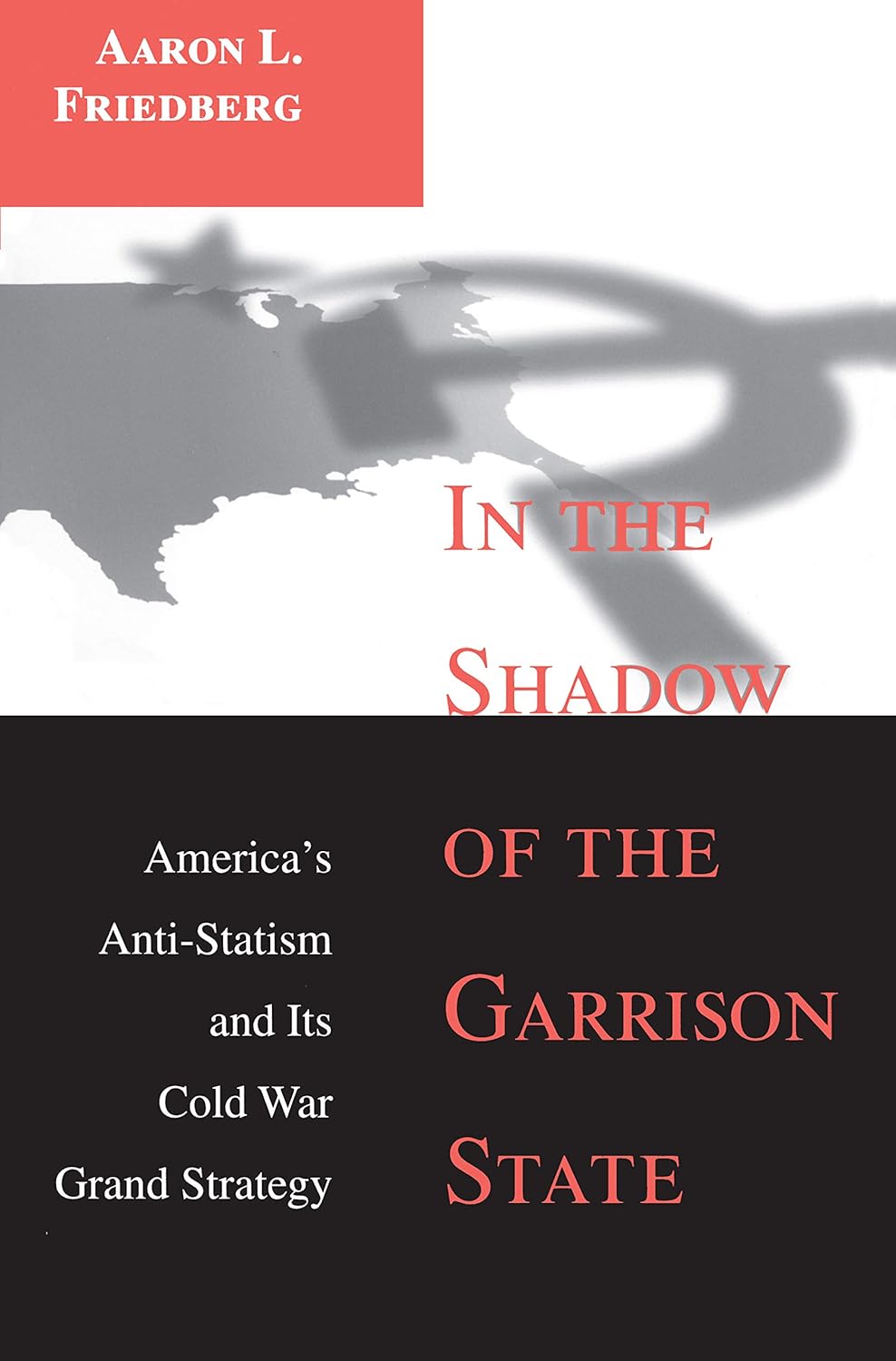 In the Shadow of the Garrison State: Friedberg, Aaron L.: 9780691048901 ...