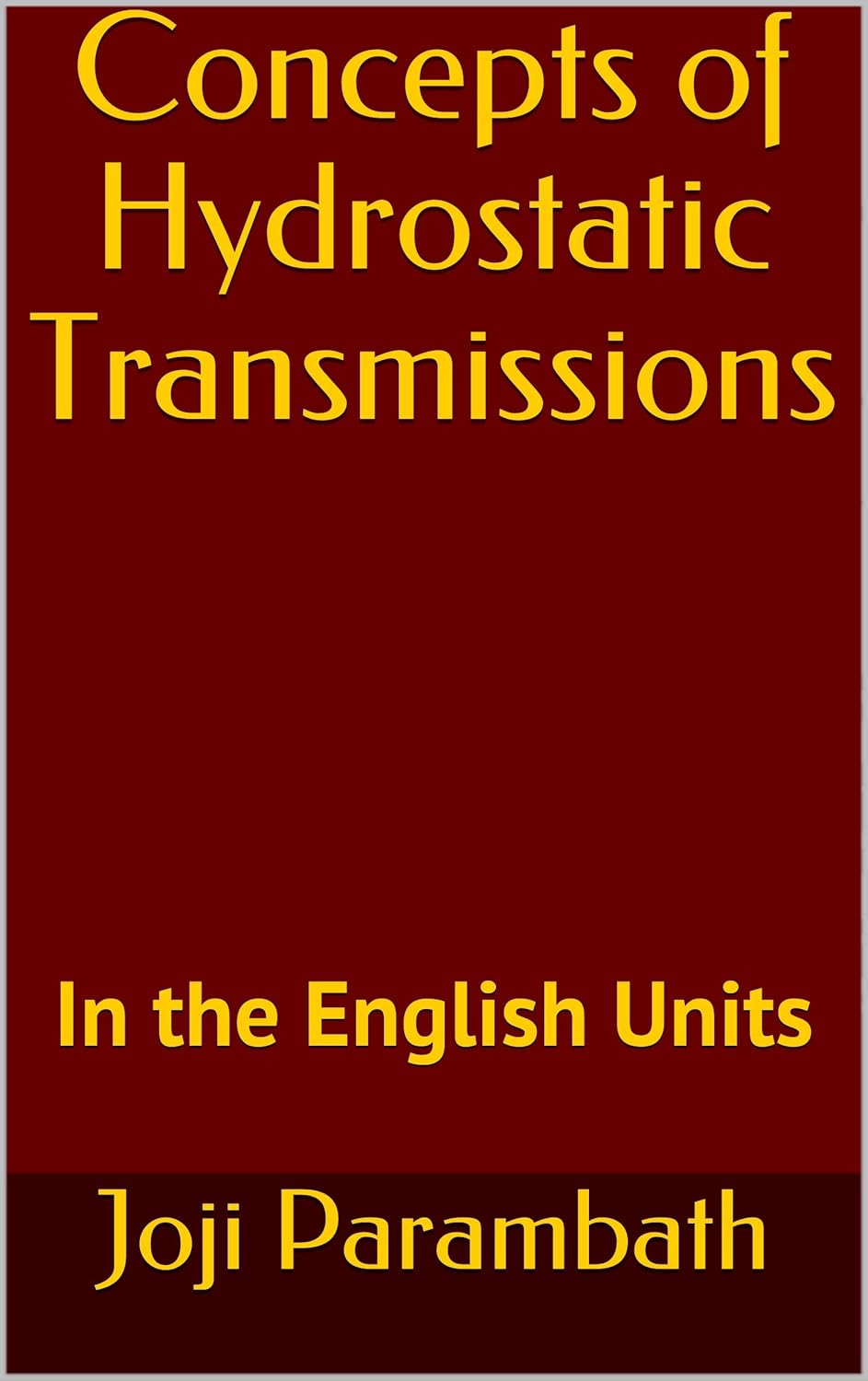 Concepts of Hydrostatic Transmissions: In the English Units (Industrial ...