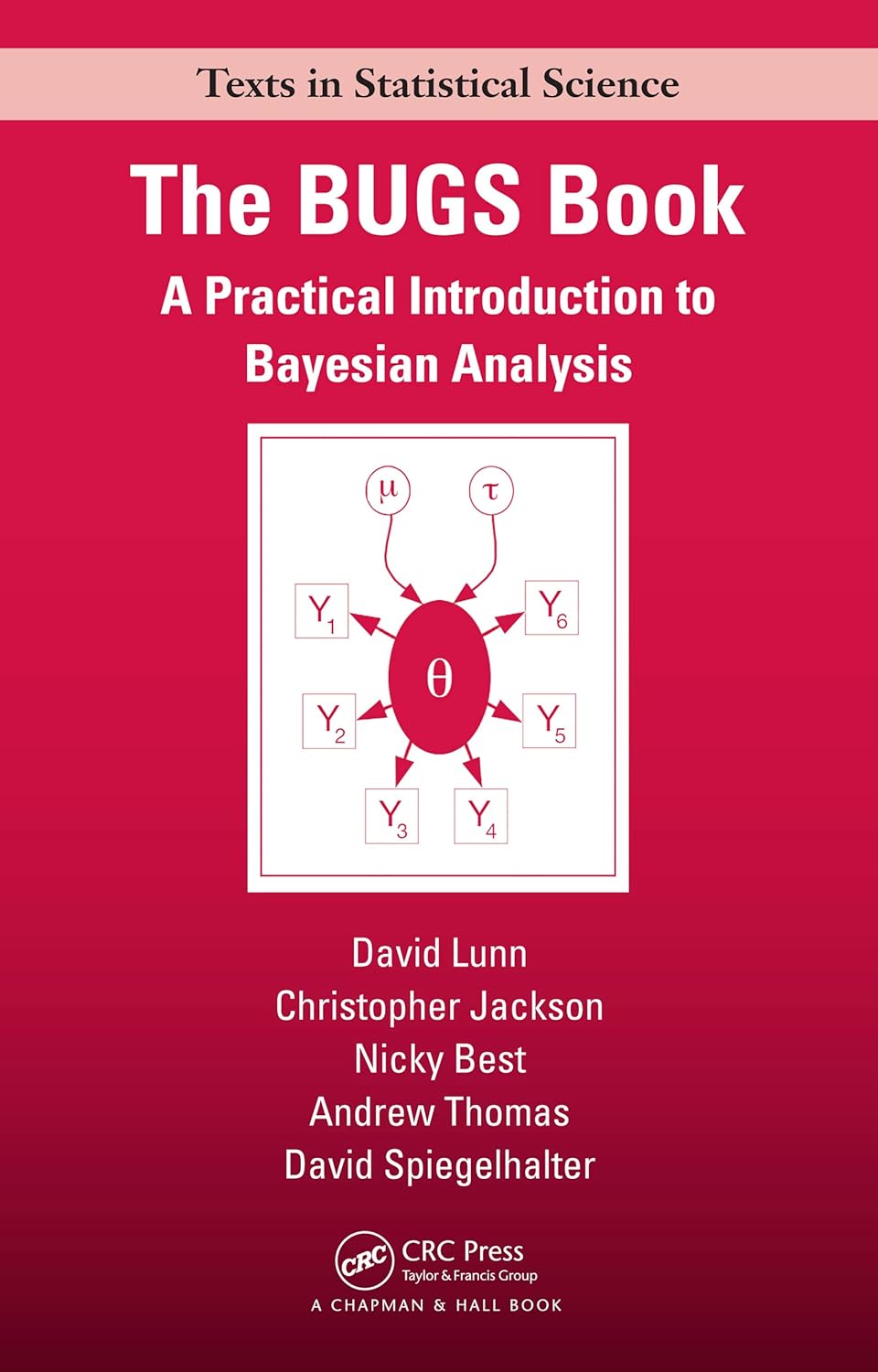 The BUGS Book: A Practical Introduction to Bayesian Analysis (Chapman & Hall/CRC Texts in ...