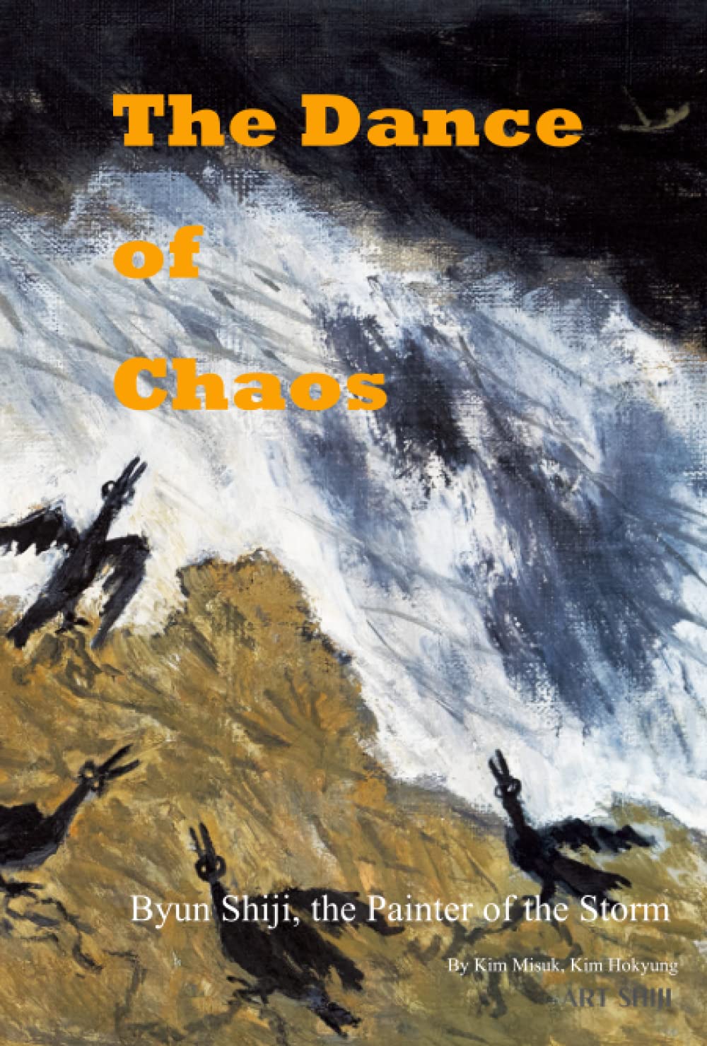 Amazon.com: The Dance of Chaos: Byun Shiji, The Painter of the Strom ...