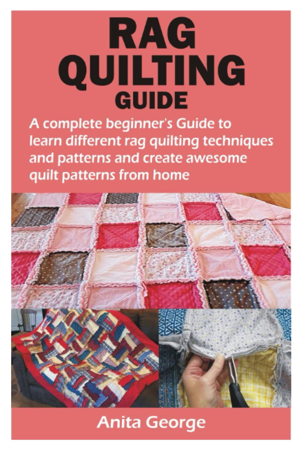 RAG QUILTING GUIDE: A complete beginner’s Guide to learn different rag ...