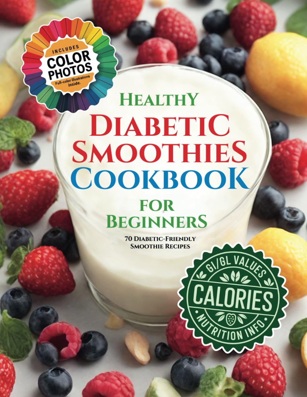 Healthy Diabetic Smoothies Cookbook for Beginners: 70 Diabetic-Friendly ...
