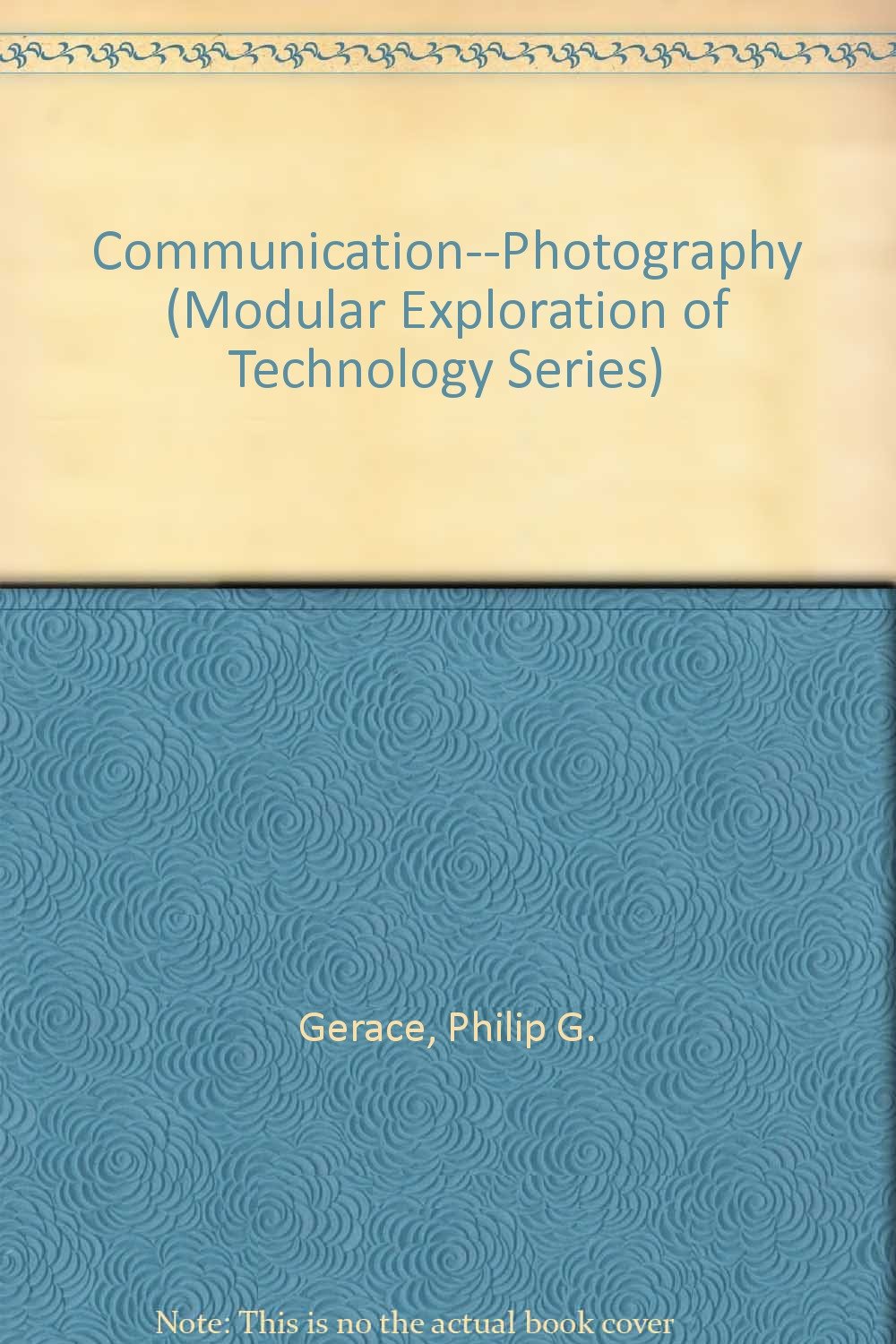 Communication-Photography (Modular Exploration of Technology Series ...