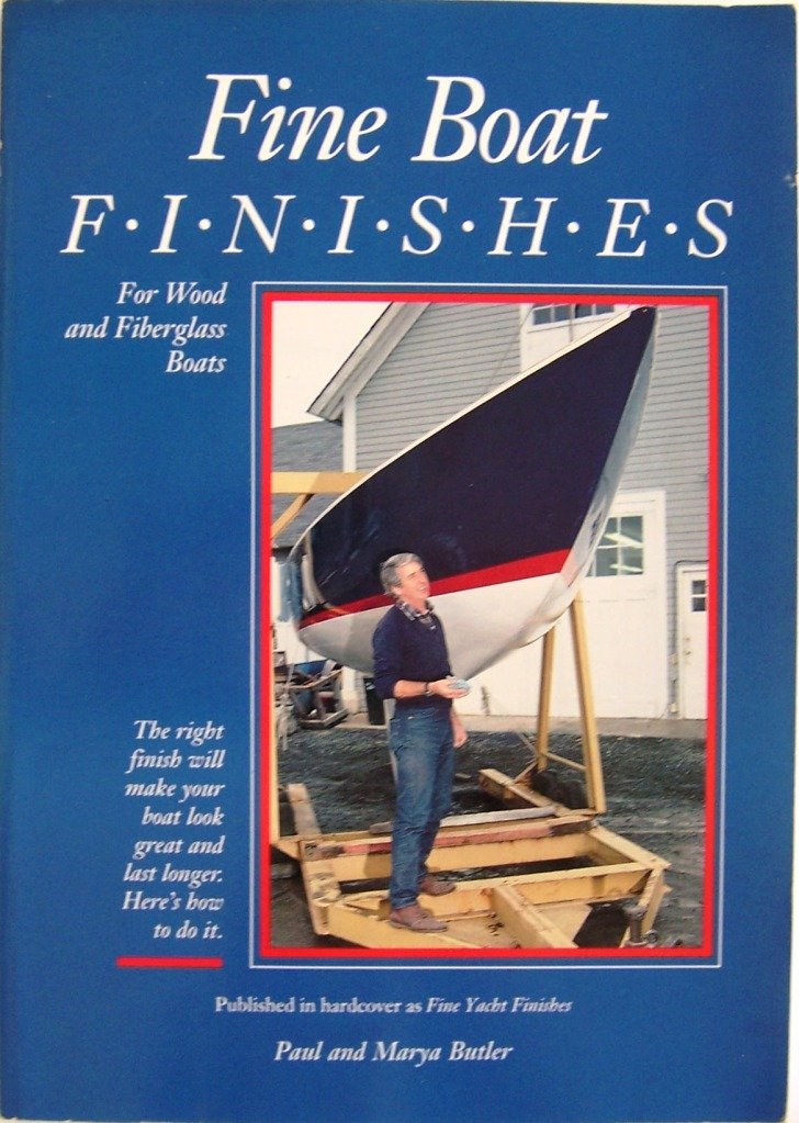 Fine Boat Finishes: For Wood and Fiberglass Boats: Butler, Paul ...