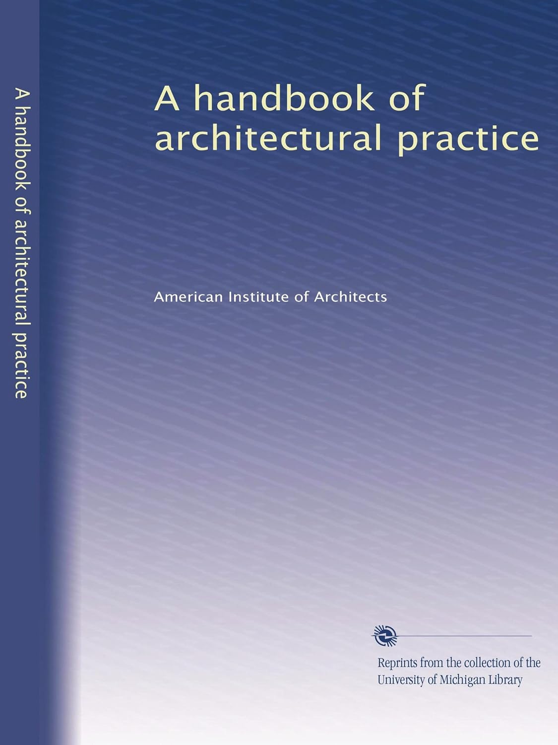 Amazon.com: A handbook of architectural practice: American Institute of ...