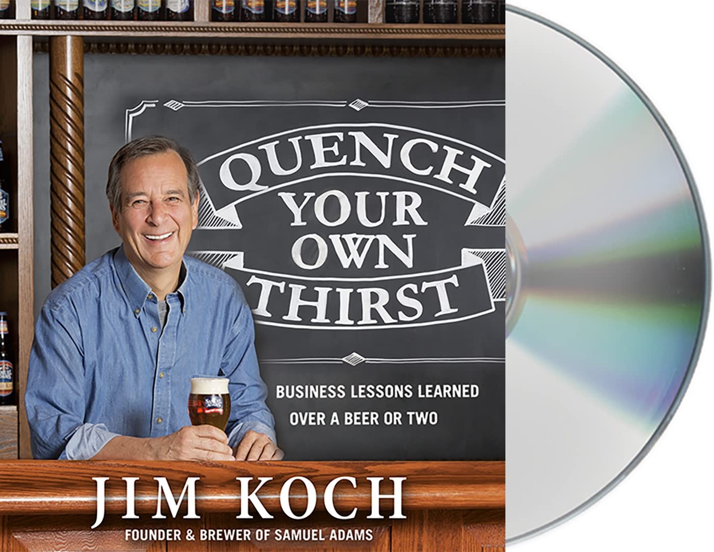 Quench Your Own Thirst: Business Lessons Learned Over a Beer or Two ...