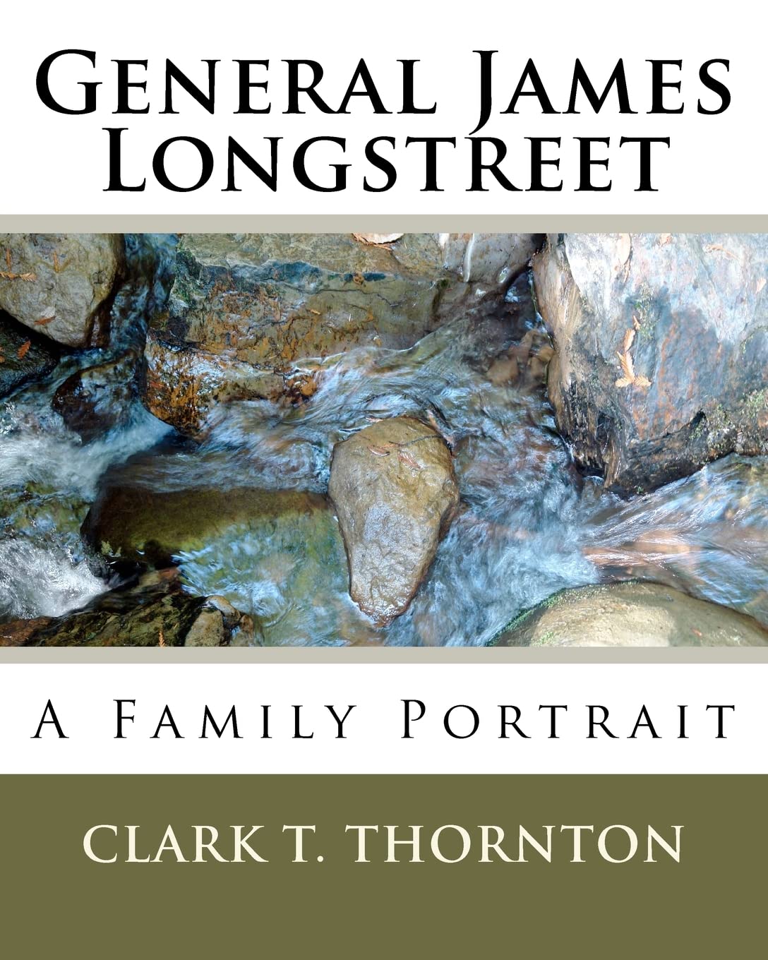General James Longstreet: A Family Portrait : Thornton, Clark T: Amazon ...