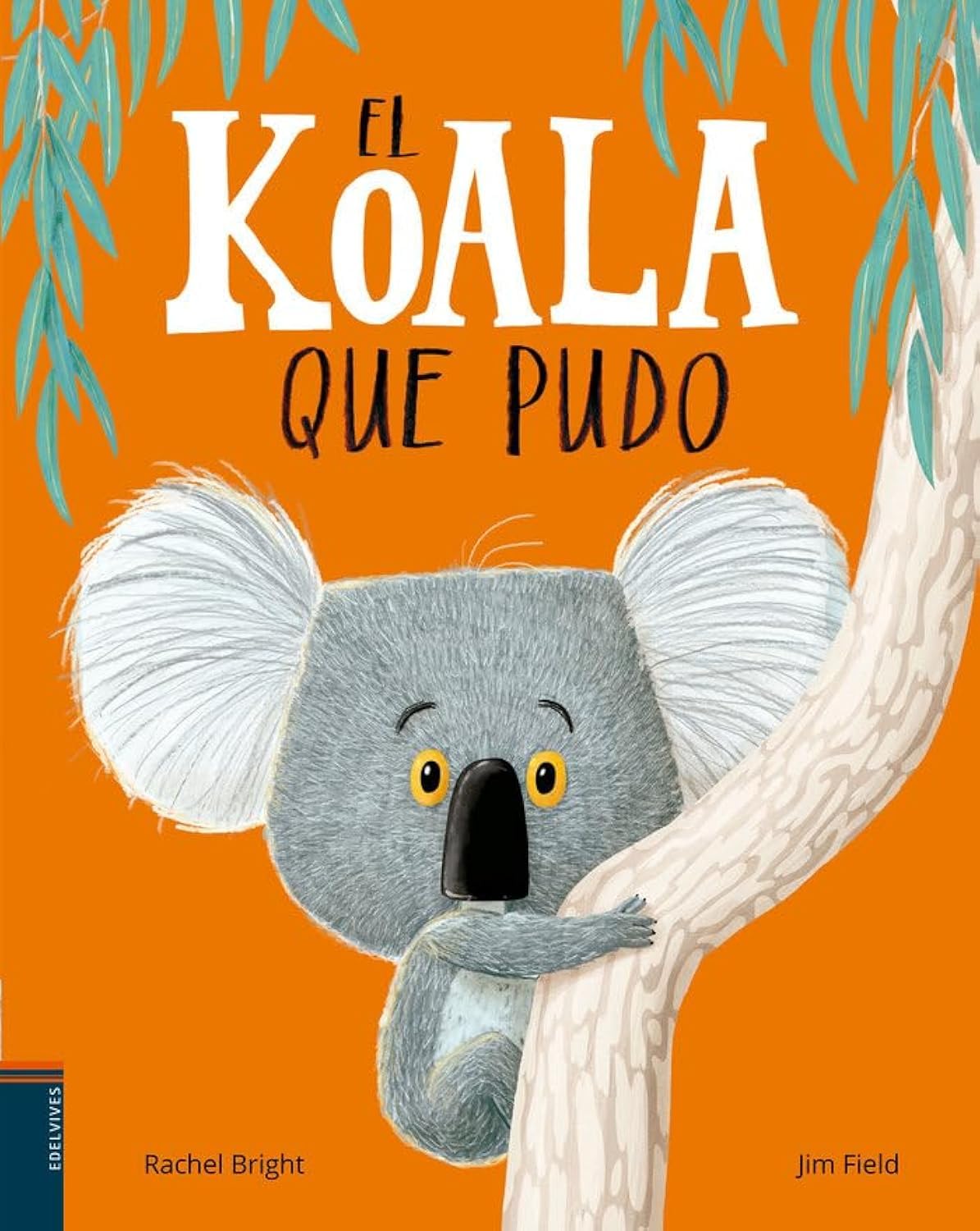 El koala que pudo (Álbumes ilustrados) : Bright, Rachel, Field, Jim ...