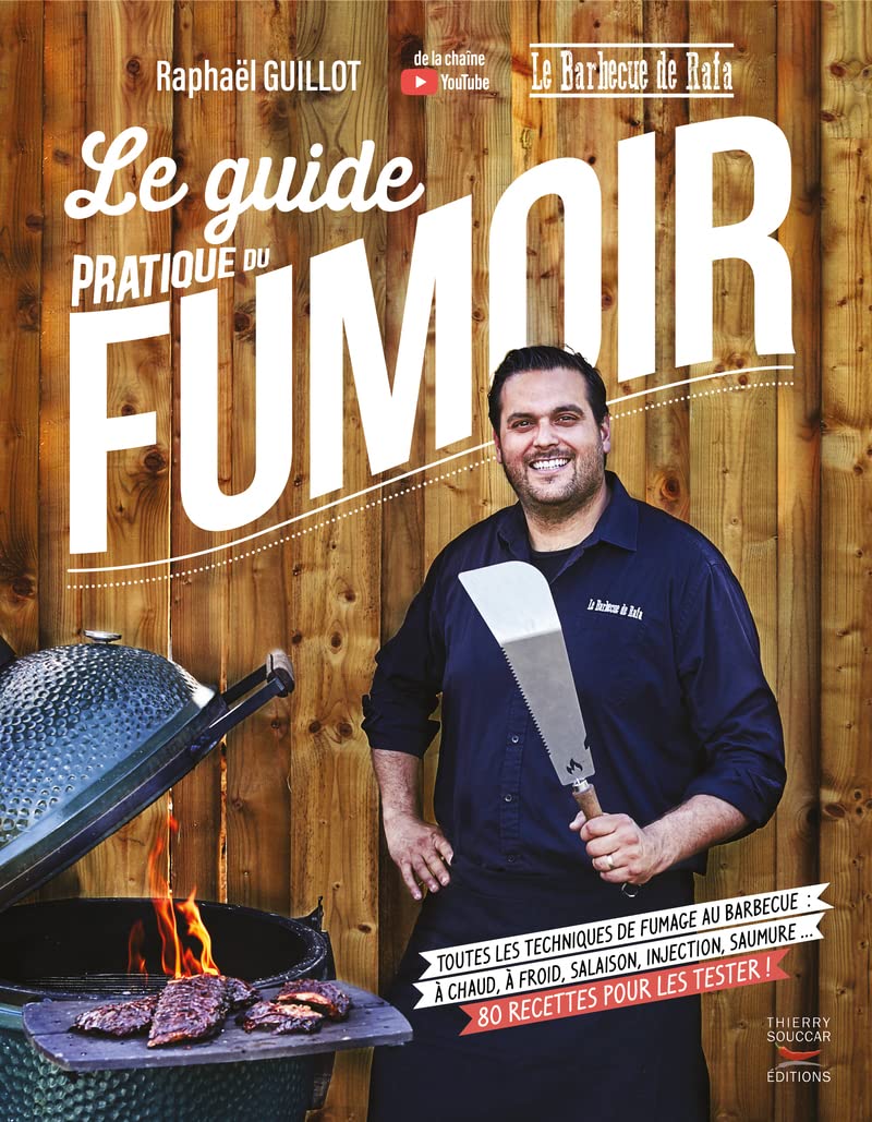 Guide pratique du fumoir (Le): outes les techniques de fumage au ...