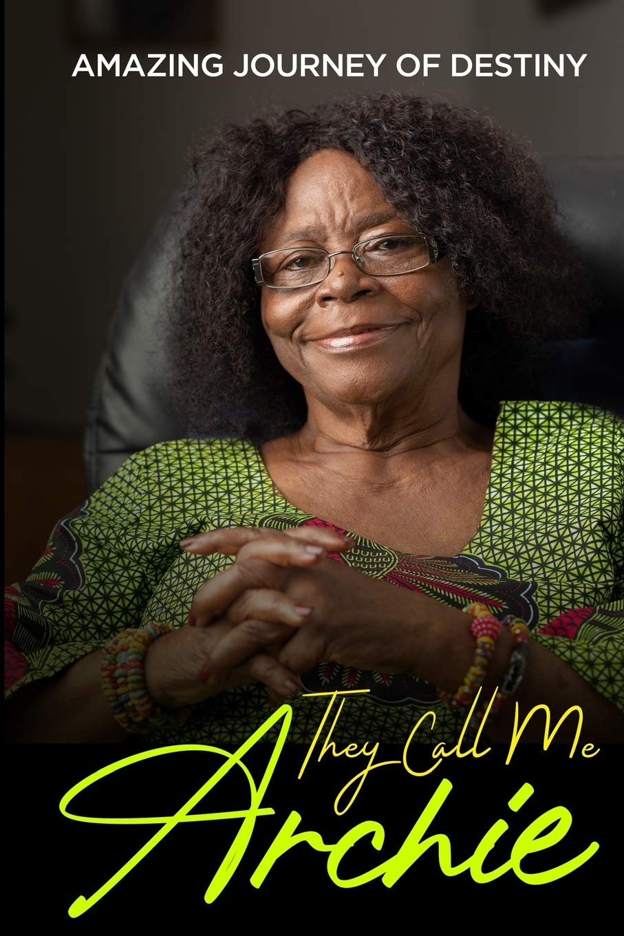 They Call Me Archie: Amazing Journey of Destiny: Acheampong, Rosina: 9789988890476: Amazon.com ...