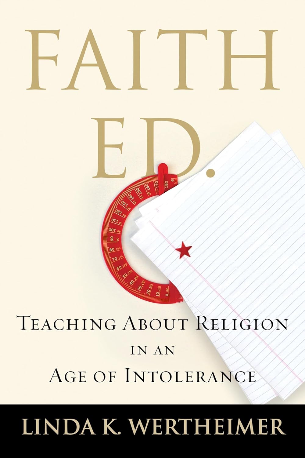Faith Ed: Teaching About Religion in an Age of Intolerance: Wertheimer ...