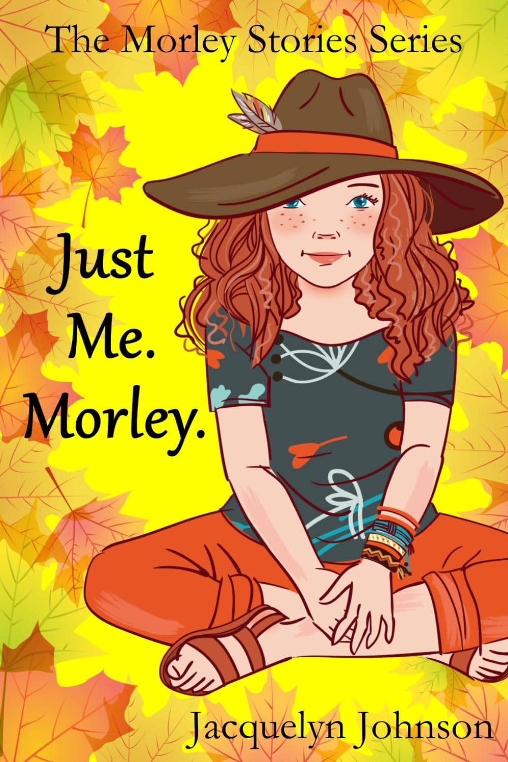 Just Me. Morley.: A Coming of Age Book for Girls 10 to 13 (The Morley ...