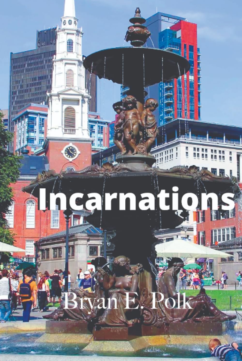 Incarnations: Polk, Mr. Bryan Edward: 9798850130732: Amazon.com: Books