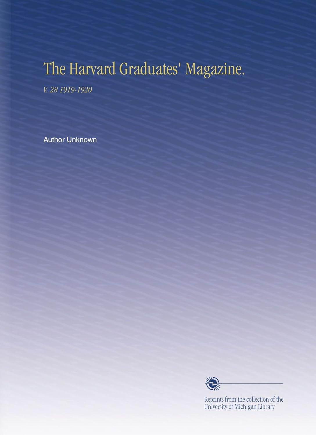 The Harvard Graduates' Magazine.: V. 28 1919-1920 : Amazon.in: Books