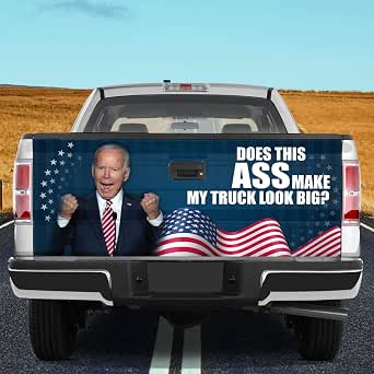 Biden Does This Ass Make My Truck Look Big Tailgate Decal Sticker Wrap ...