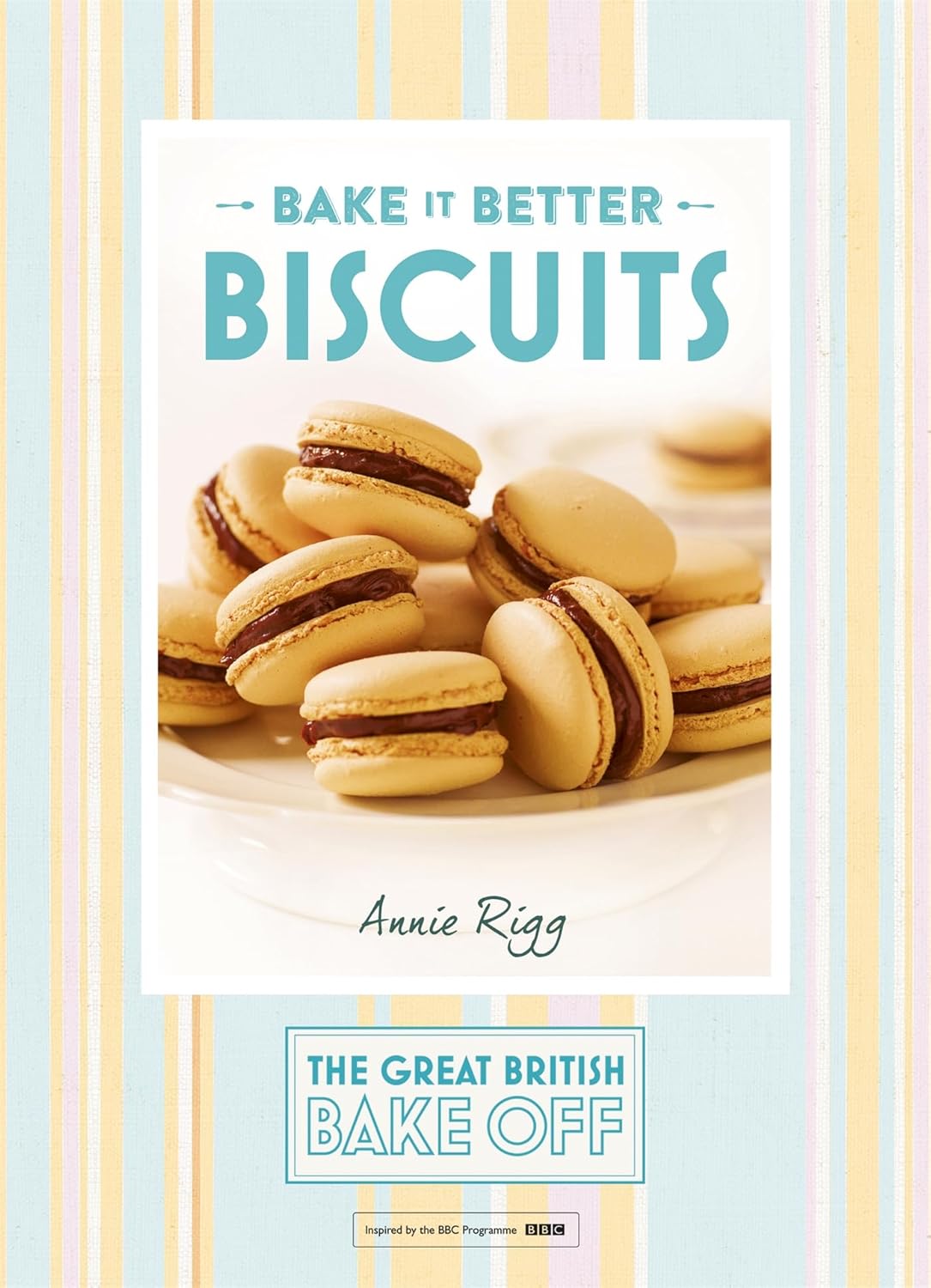 Great British Bake Off – Bake it Better (No.2): Biscuits (The Great ...