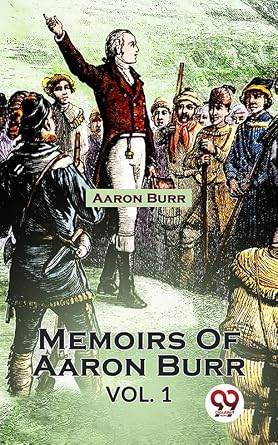 Amazon.com: Memoirs Of Aaron Burr vol.-1 eBook : Aaron Burr: Kindle Store