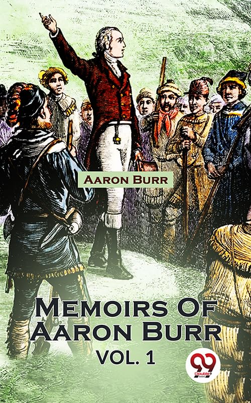 Amazon.com: Memoirs Of Aaron Burr vol.-1 eBook : Aaron Burr: Kindle Store