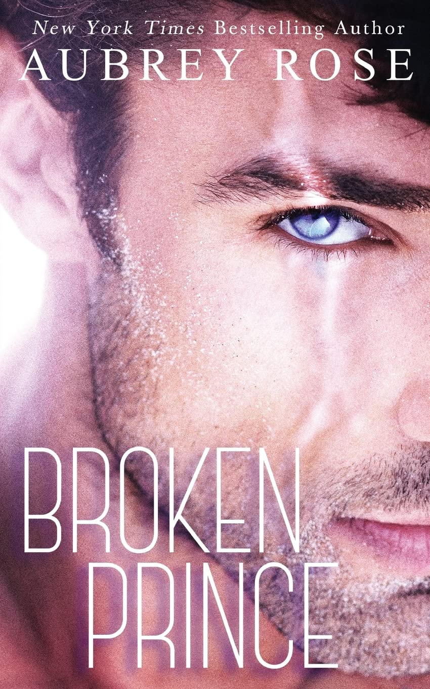 Broken Prince: Rose, Aubrey: 9781494939649: Amazon.com: Books