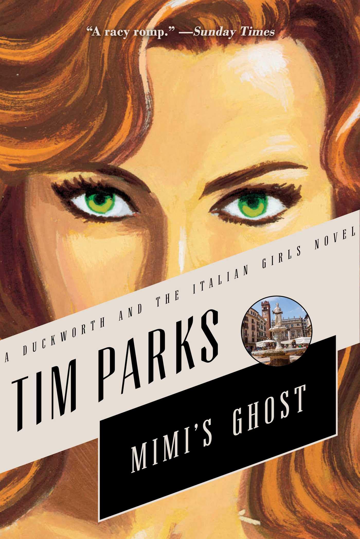 Mimi's Ghost: A Novel (Duckworth and the Italian Girls): Parks, Tim ...