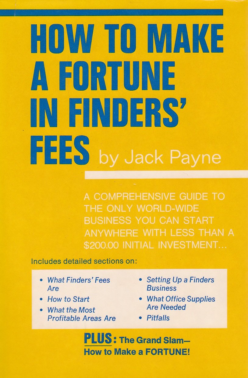 How to Make a Fortune in Finders' Fees: Payne, Jack W: 9780811902250 ...