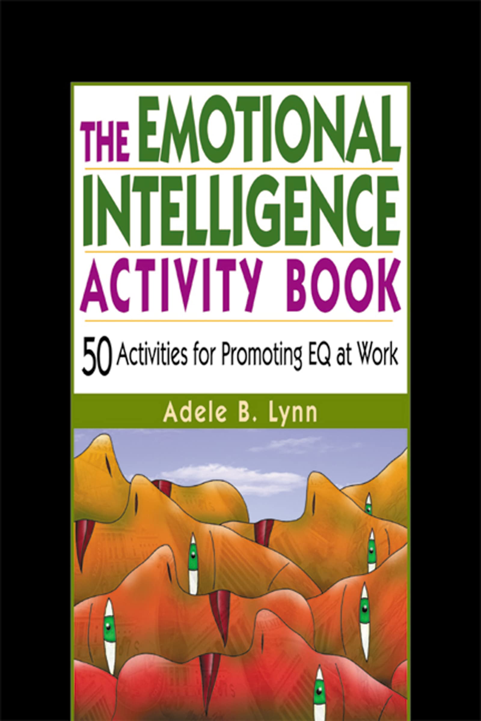 The Emotional Intelligence Activity Book: 50 Activities for Promoting ...
