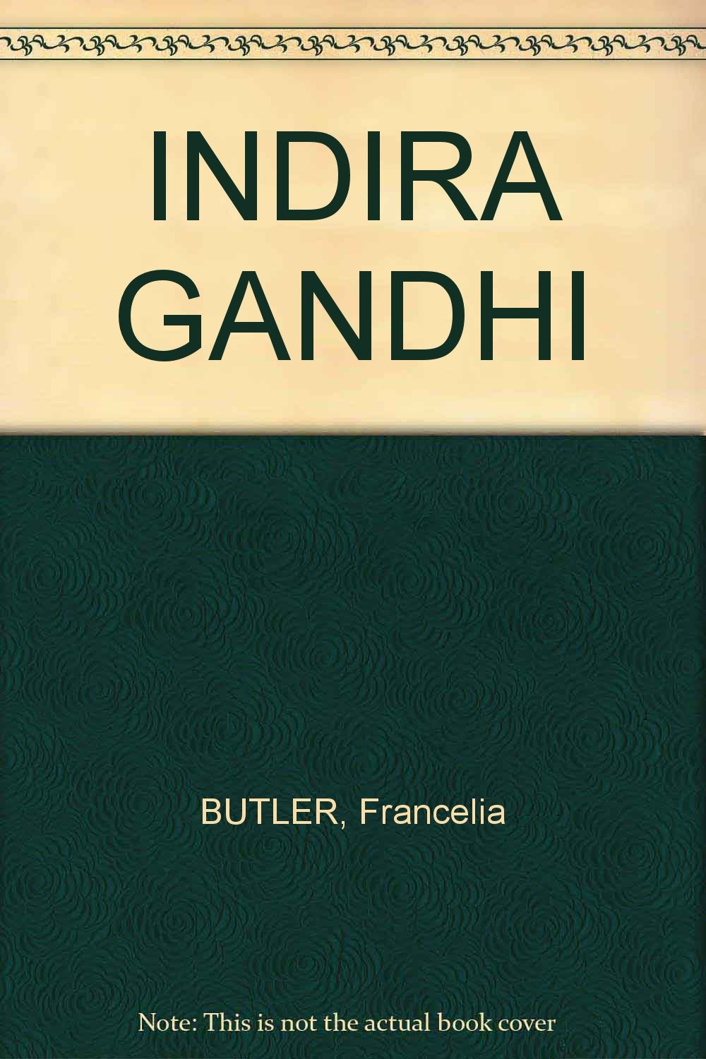 INDIRA GANDHI: Francelia Butler: Amazon.com: Books