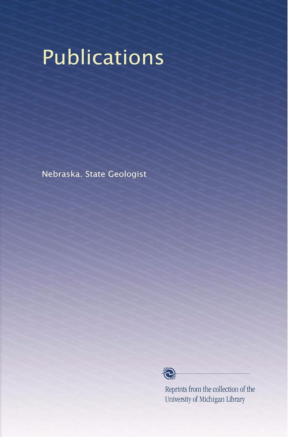 Amazon.com: Publications: Nebraska. State Geologist, .: Books