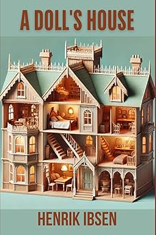 A DOLL'S HOUSE: IBSEN, HENRIK, IBSEN, HENRIK, Sharp, Farquharson ...