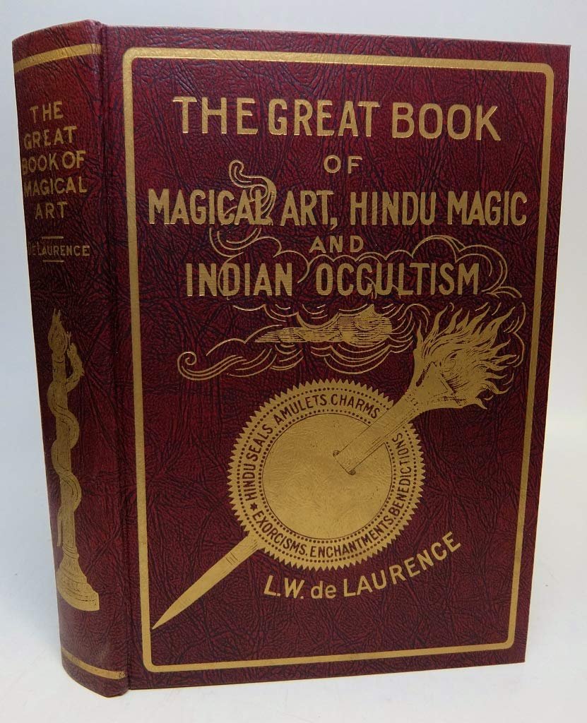 The Great Book of Magical Art, Hindu Magic and Indian Occultism: L. W ...