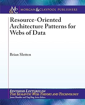 Resource-Oriented Architecture Patterns for Webs of Data (Synthesis ...