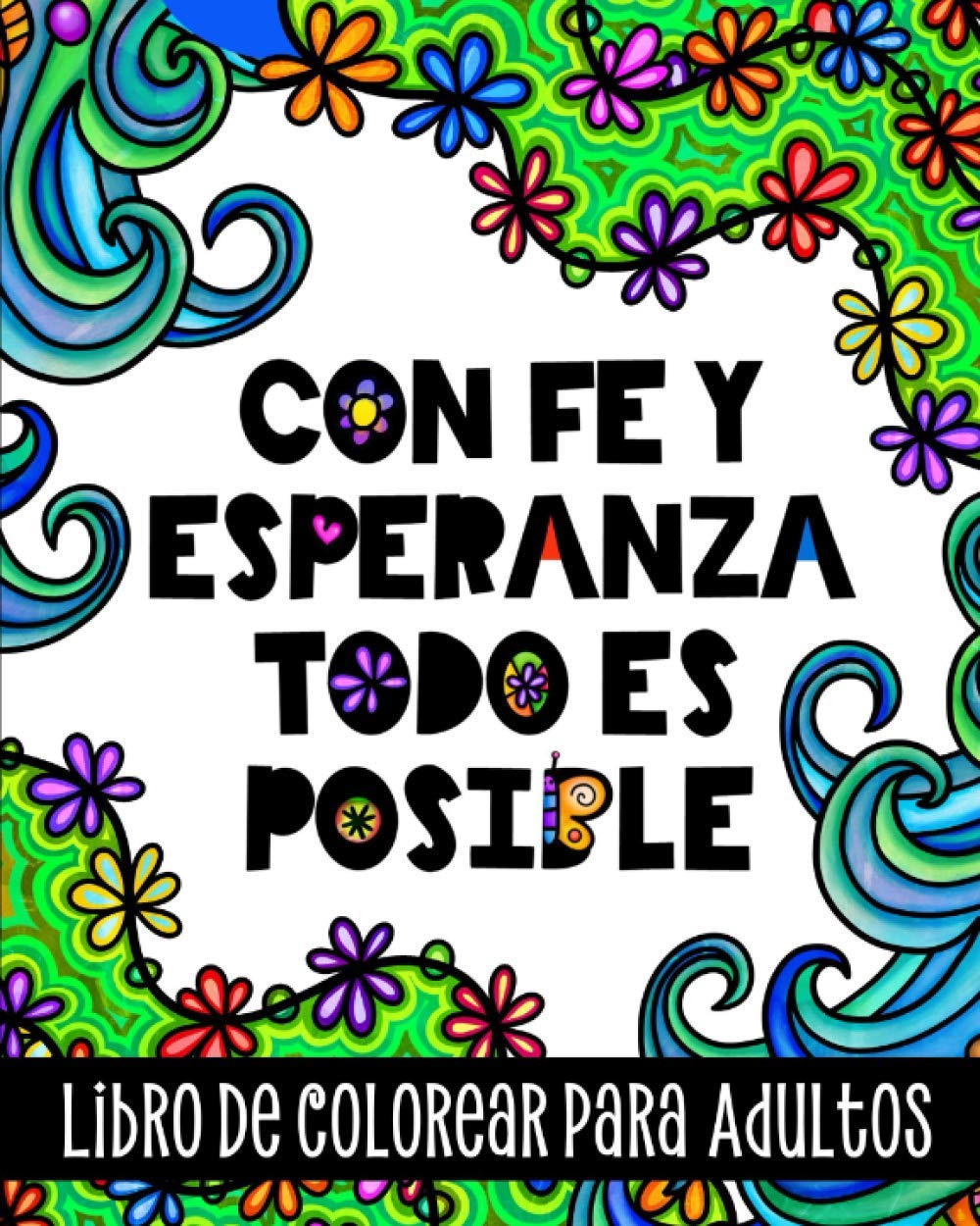 Buy Con Fe y Esperanza Todo es Posible, Libro de Colorear para Adultos ...
