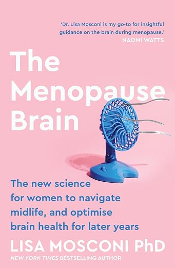 The Menopause Brain: The new science for women to navigate midlife and ...