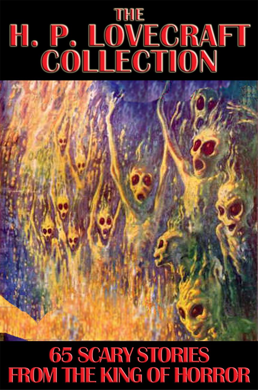 The H. P. Lovecraft Collection: 65 Scary Stories from the King of ...