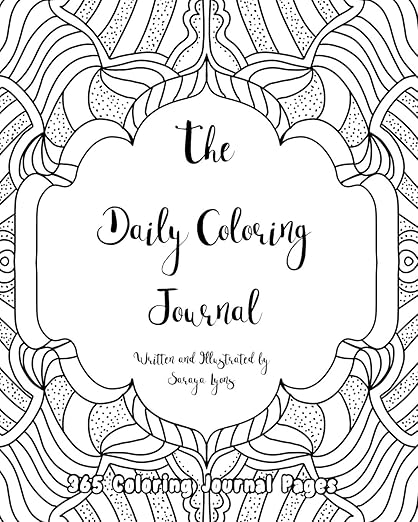 The Daily Coloring Journal: 365 Coloring Journal Pages: Lyons, Saraya ...