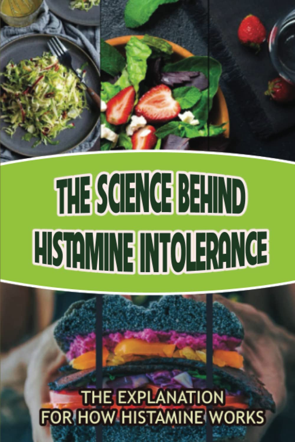 The Science Behind Histamine Intolerance The Explanation For How ...