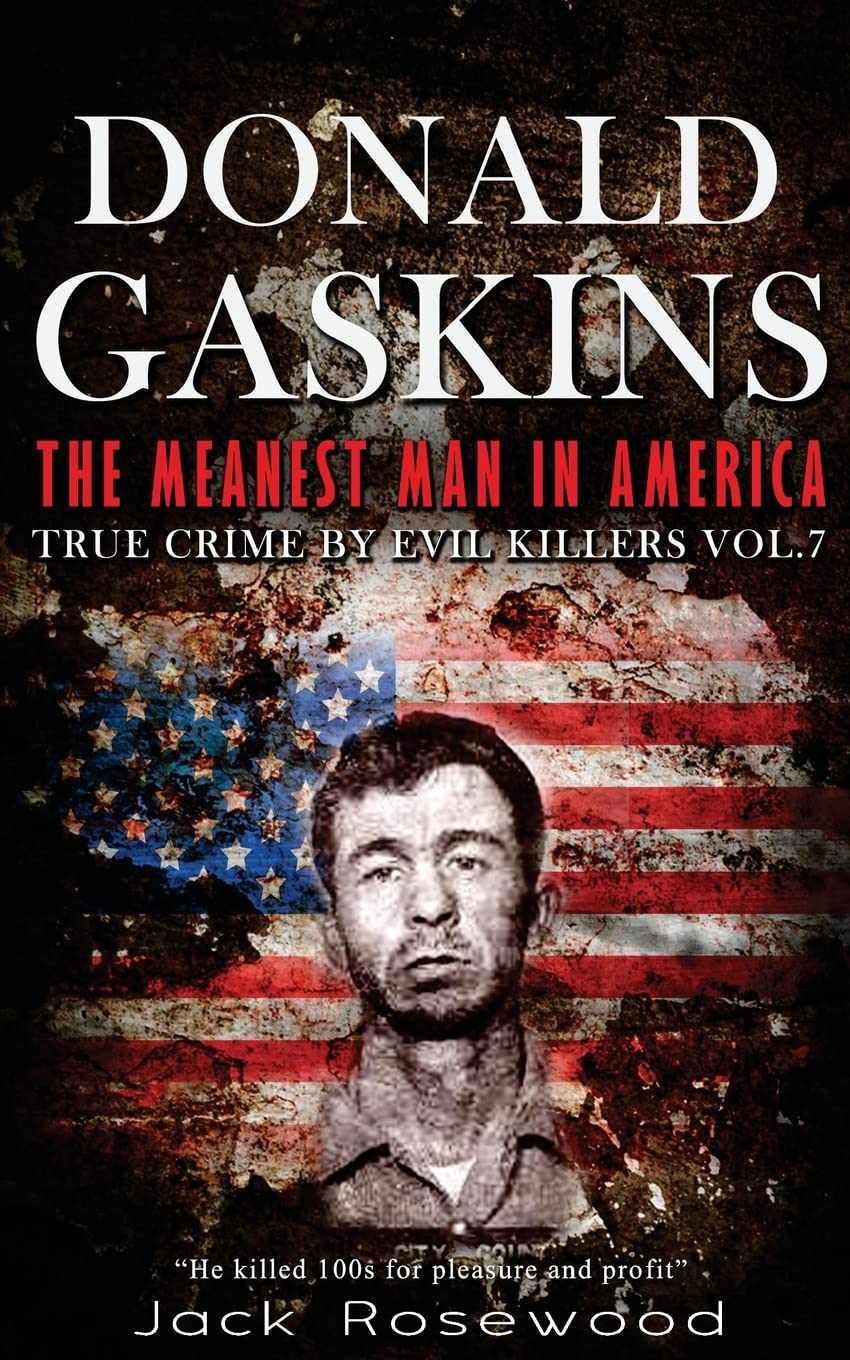 Donald Gaskins: The Meanest Man In America: Historical Serial Killers ...