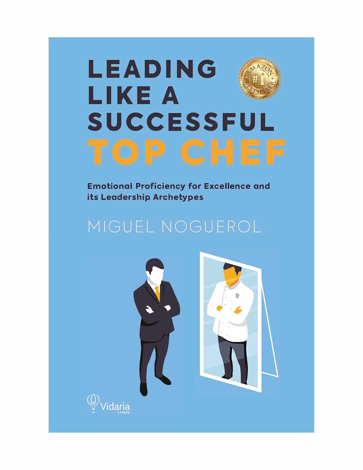 Amazon.com: LEADING LIKE A SUCCESSFUL TOP CHEF: Emotional Proficiency ...