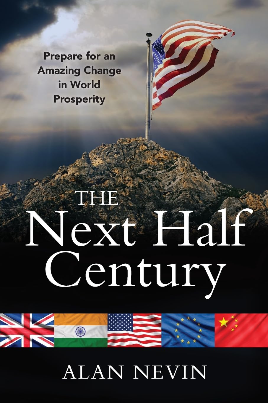 The Next Half Century: Prepare for an Amazing Change in World ...