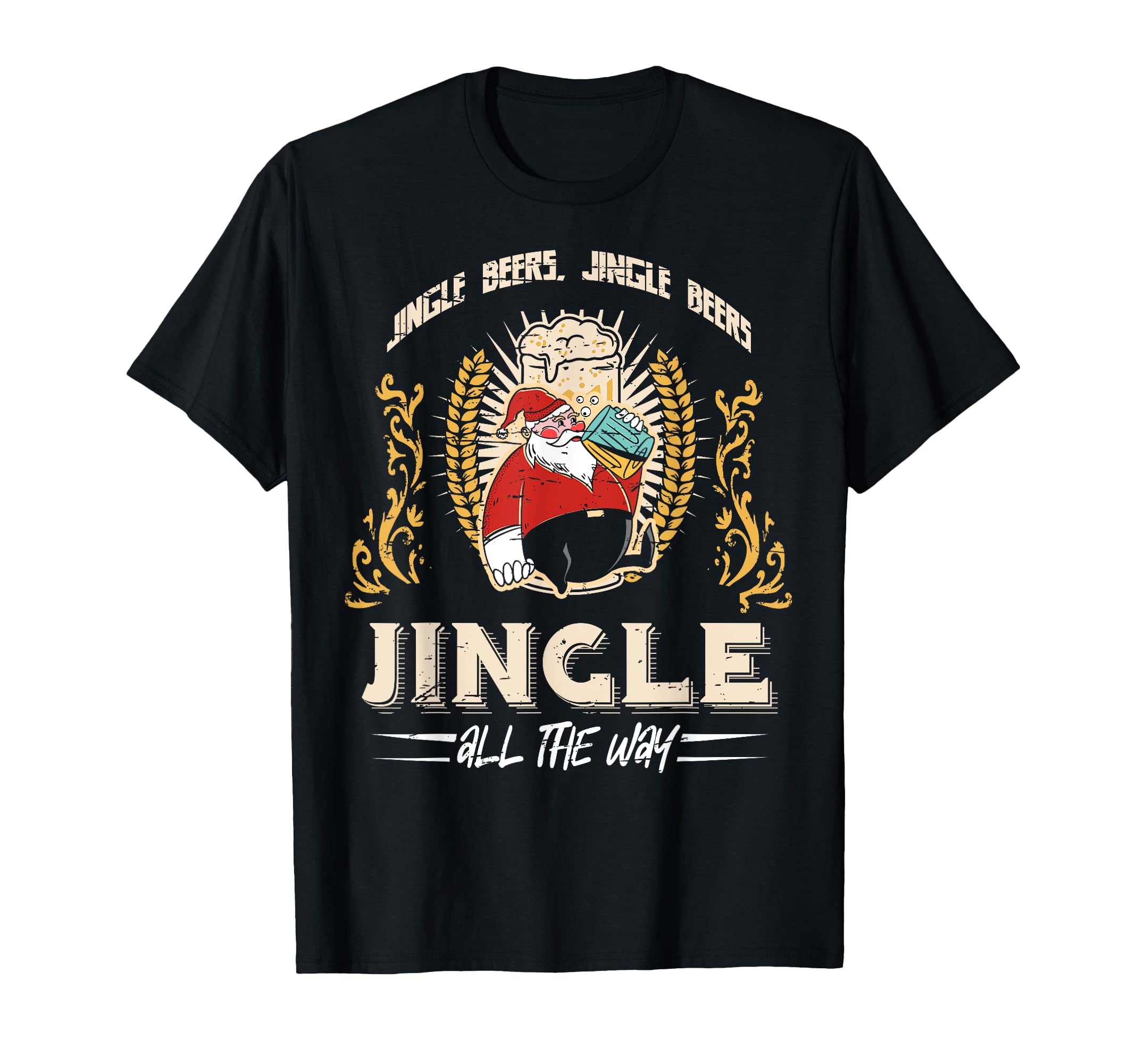 Amazon.com: Jingle Beers Jingle All The Way Christmas Alcohol For Men T ...