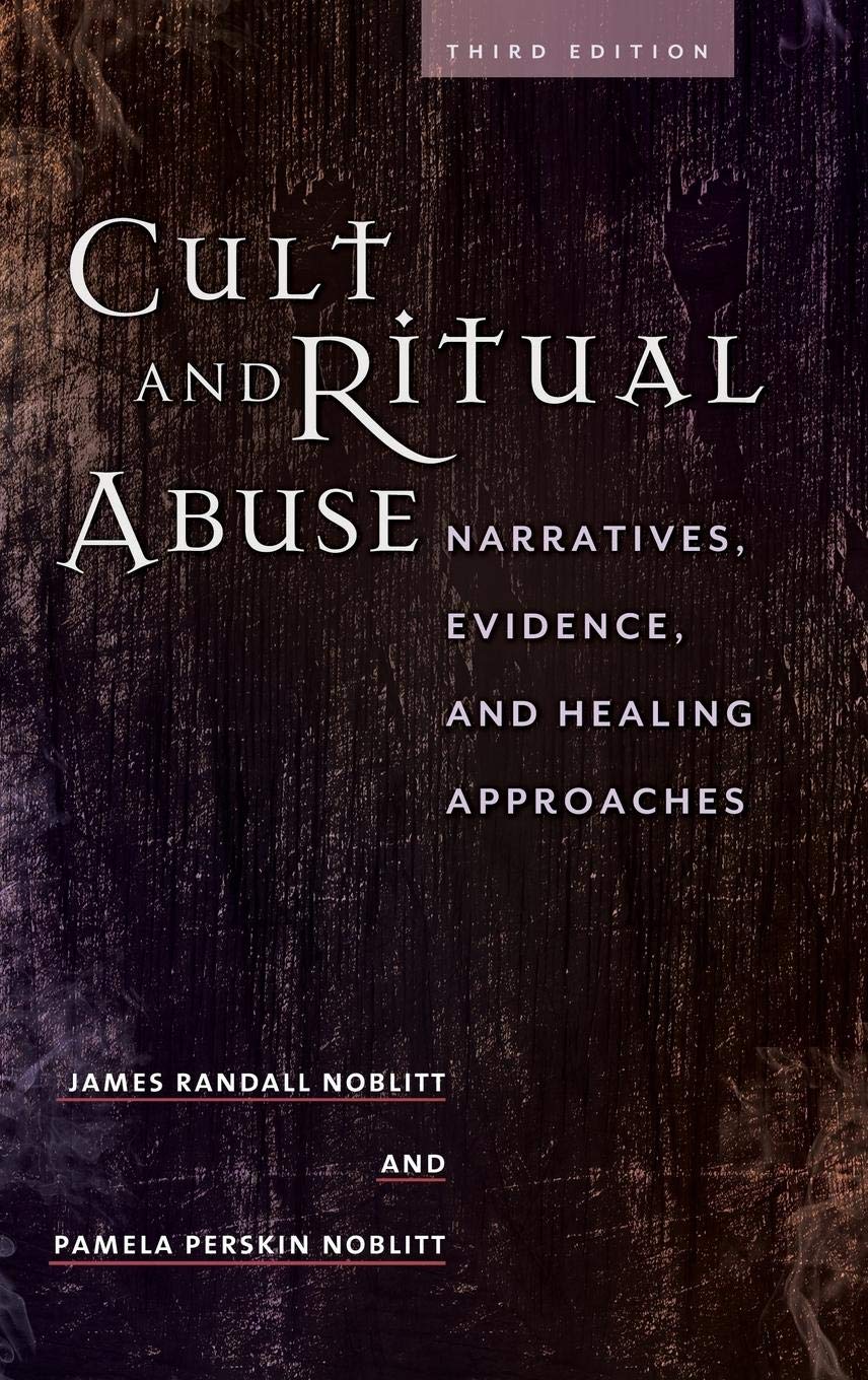 Cult and Ritual Abuse: Narratives, Evidence, and Healing Approaches ...