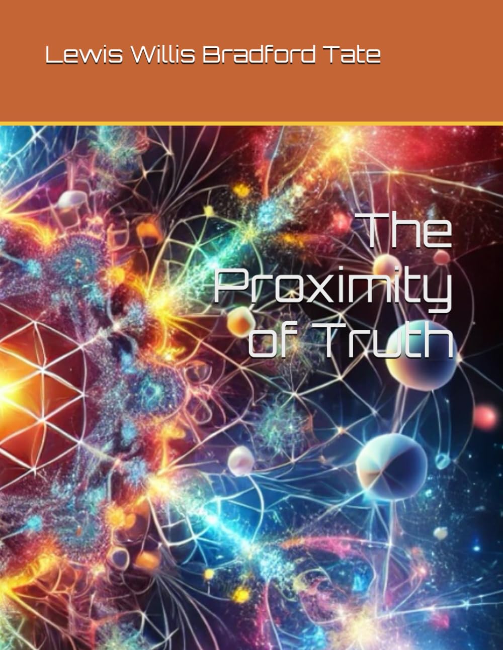 The Proximity of Truth: Tate, Lewis Willis Bradford, Jett |, William R ...