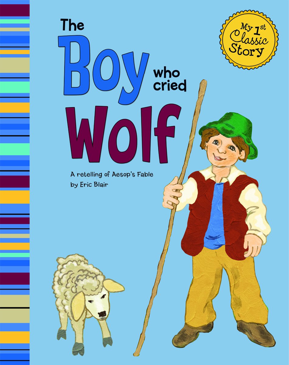 The Boy Who Cried Wolf: A Retelling of Aesop's Fable: Blair, Eric ...