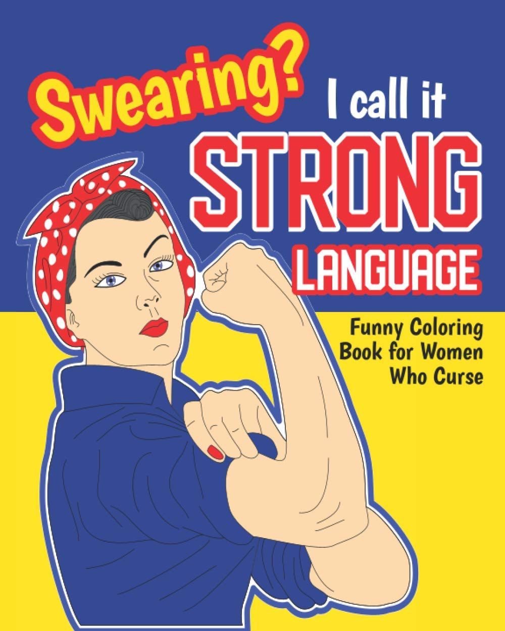 Amazon.com: Swearing? I Call it Strong Language: Funny Coloring Book ...