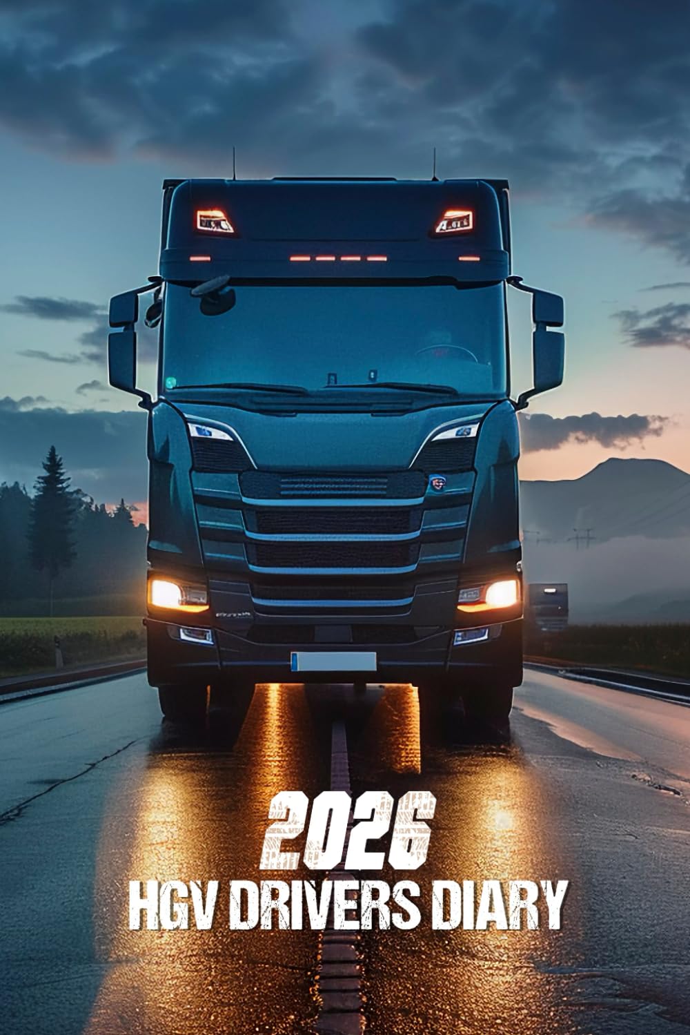 HGV Drivers Diary 2026: Truck Driver Log Book | For Truck, Lorry, and ...