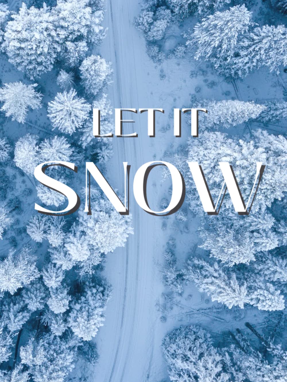 Let it Snow: A Collection of Beautiful Photos for Snow and Winter ...