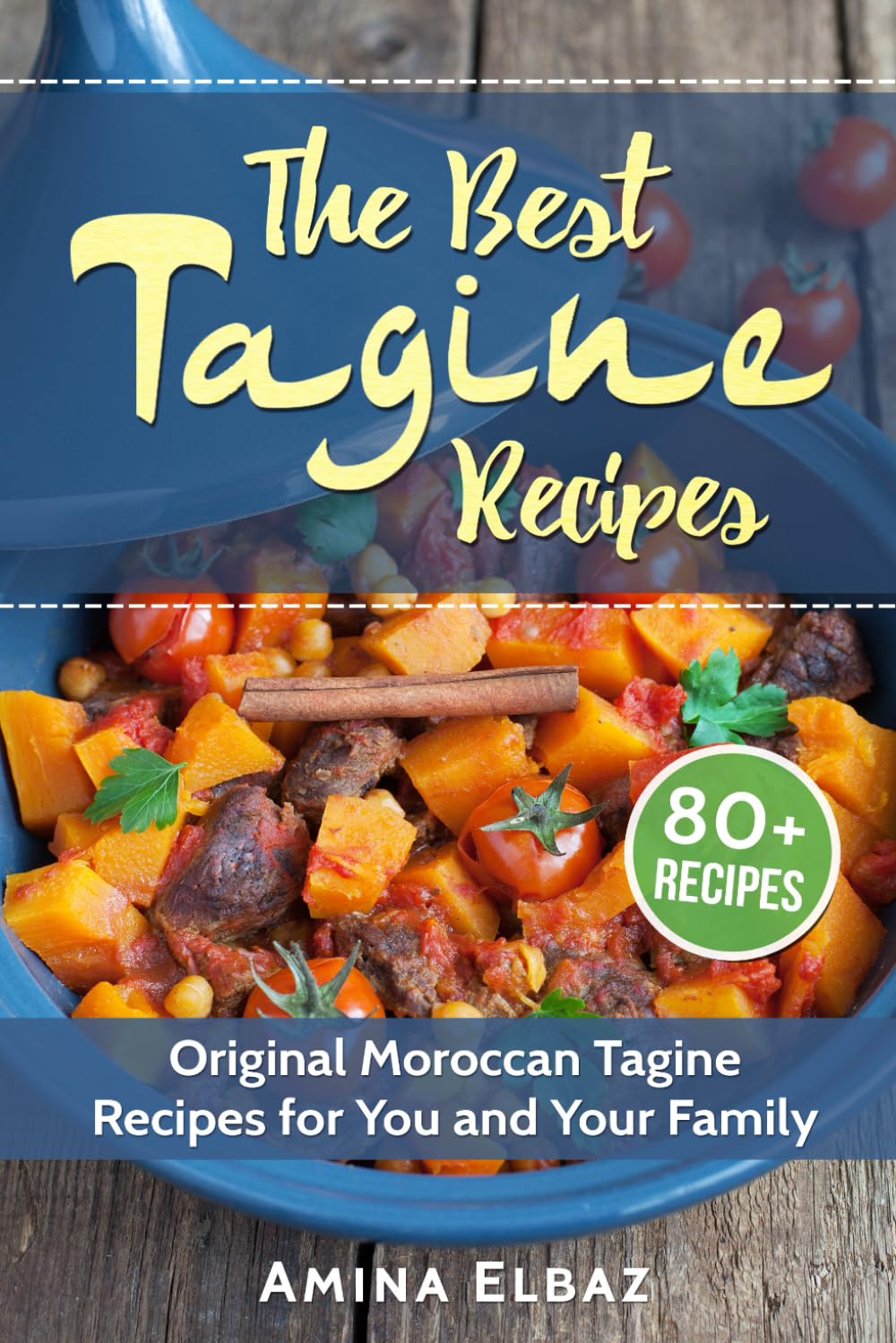 The Best Tagine Recipes: Original Moroccan Tagine Recipes for You and ...
