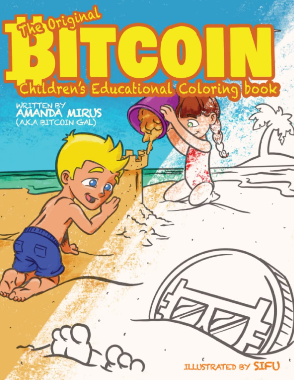 The Original Bitcoin Children's Educational Coloring Book: Join us for ...